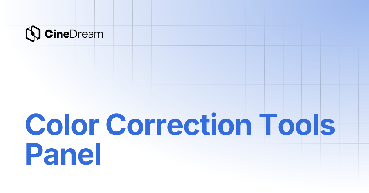 Color Correction Tools Panel | CineDream